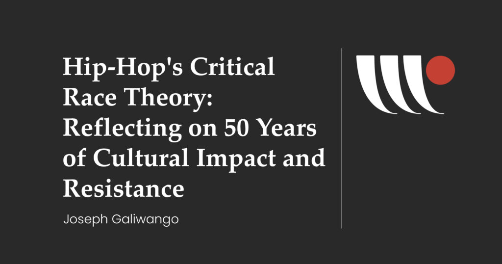 Hip-Hop's Critical Race Theory: Reflecting on 50 Years of Cultural ...